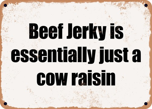METAL SIGN - Beef Jerky is essentially just a cow raisin | eBay