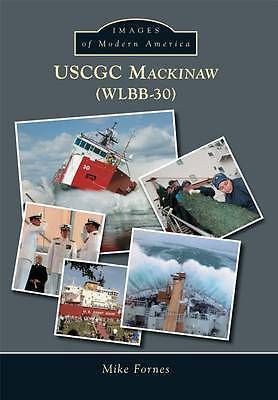 Uscgc Mackinaw Wlbb-30 by Mike Fornes (Paperback / softback, 2015) for ...