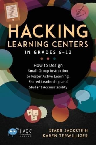 Starr Sackstein Hacking Learning Centers in Grades 6-12 (Poche) Hack Learning 9781948212717 | eBay