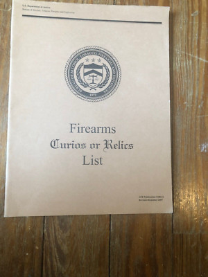 Firearms Curios or Relics List Department of Justice 1972-2007 ...