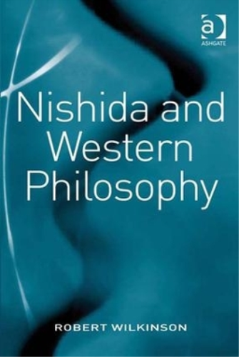 Robert Wilkinson Nishida and Western Philosophy (Relié) | eBay
