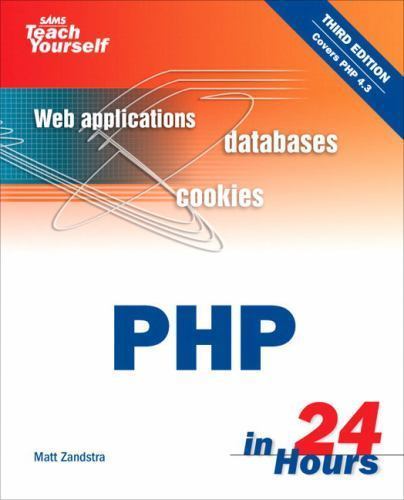 Sams Teach Yourself Ser.: Sams Teach Yourself PHP in 24 Hours by Matt ...