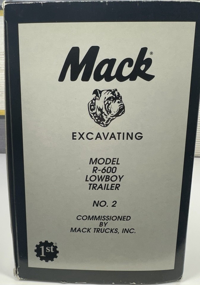 FIRST GEAR 1/34 Scale MACK EXCAVATING “Model R-600 LOWBOY TRAILER”MACK ...