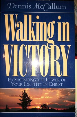Walking in Victory: Experiencing the Power of Your Identity in Christ ...