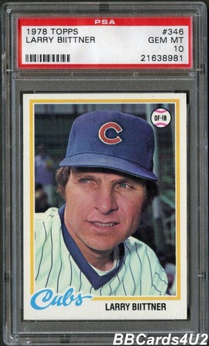 1978 Topps #346 LARRY BIITTNER PSA 10 GEM MINT Very Low Pop 1/13! Cubs ...
