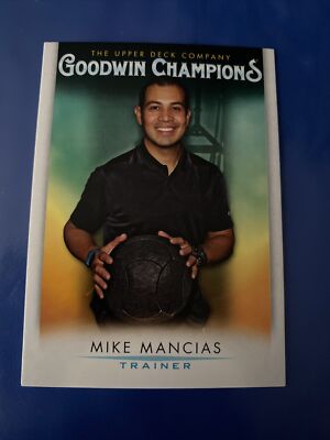 2021 Upper Deck Goodwin Champions #40 MIKE MANCIAS Trainer | eBay