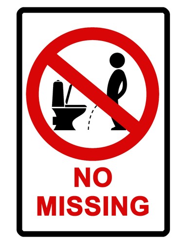 NO MISSING BATHROOM Sign DURABLE ALUMINUM NEVER RUST HI QUALITY SIGN D# ...