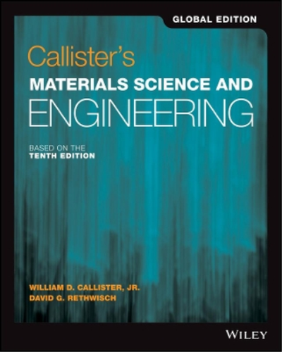 David G. Rethwisch William Callister's Materials Science and Engineerin ...