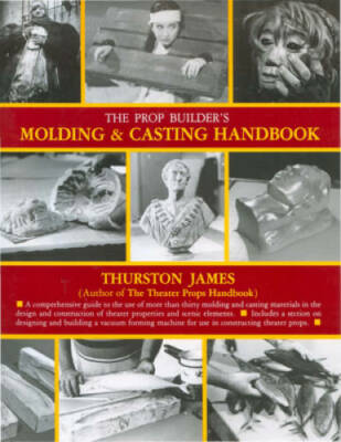 The Prop Builder's Molding & Casting Handbook - Paperback - GOOD ...