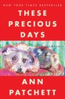 These Precious Days: Essays - Paperback By Patchett, Ann - ACCEPTABLE ...