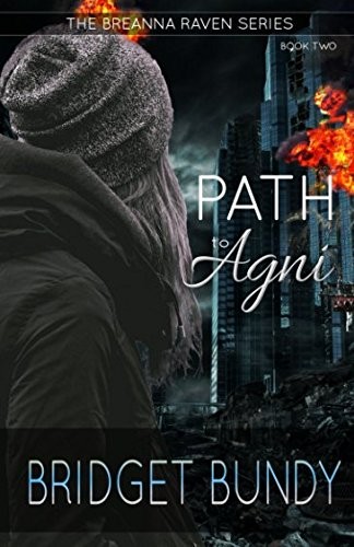 PATH TO AGNI (THE BREANNA RAVEN SERIES) By Bridget Bundy **BRAND NEW ...