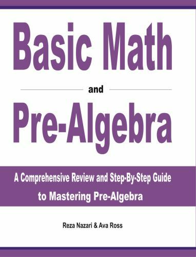 Basic Math and Pre-Algebra : A Comprehensive Review and Step-By-Step ...