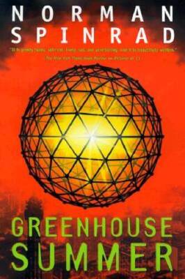 Greenhouse Summer - Hardcover By Spinrad, Norman - GOOD 9780312867997| eBay