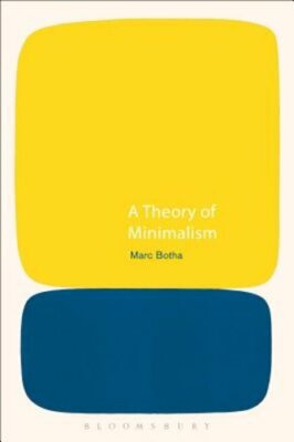 A Theory of Minimalism by Marc Botha: New 9781472530301| eBay