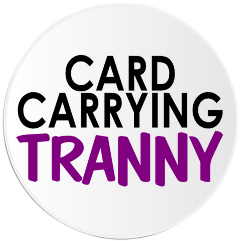 Card Carrying Tranny - Circle Sticker Decal 3 Inch - Transgender LGBTQ ...