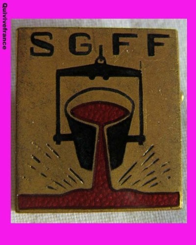 IP289 - insigne badge SGFF SYNDICAT GENERAL DES FONDEURS DE FRANCE | eBay