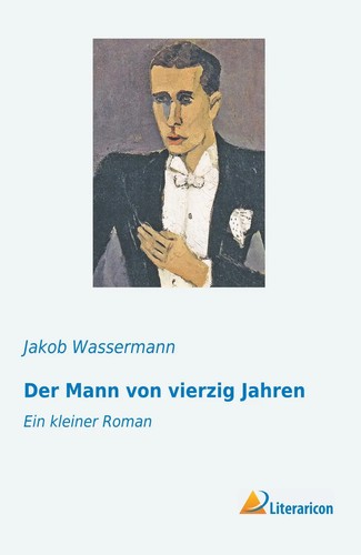 Jakob Wassermann | Der Mann von vierzig Jahren | Taschenbuch | Deutsch ...