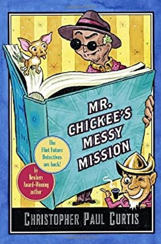 Mr. Chickee's Messy Mission Hardcover Christopher Paul Curtis | eBay