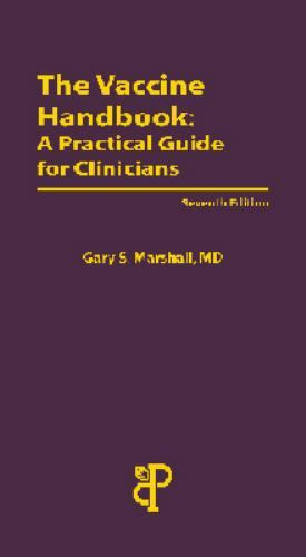 Vaccine Handbook : A Practical Guide for Clinicians by Gary S. Marshall ...