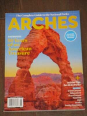 ARCHES; THE COMPLETE GUIDE TO THE NATION PARKS 2021 MAGAZINE NEW | eBay