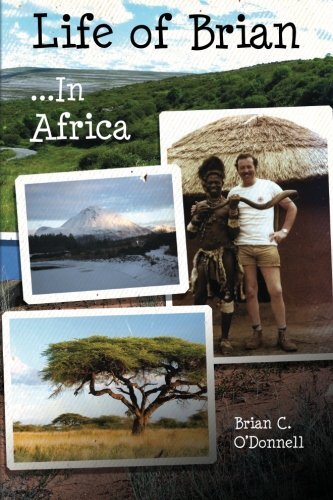 LIFE OF BRIAN... IN AFRICA By Brian C. O'donnell & Frank Sweeney ...