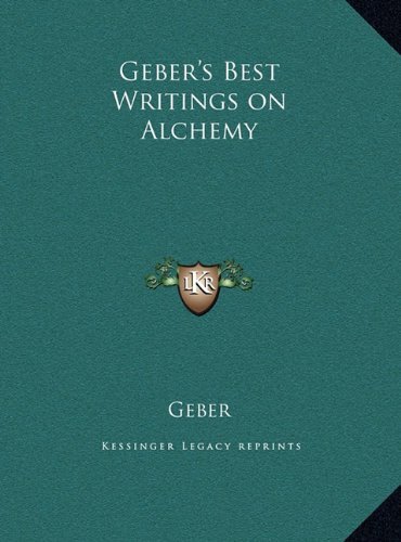 GEBER'S BEST WRITINGS ON ALCHEMY By Geber - Hardcover **BRAND NEW ...