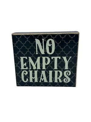 “NO EMPTY CHAIRS” Wooden 6x5 Sign | eBay