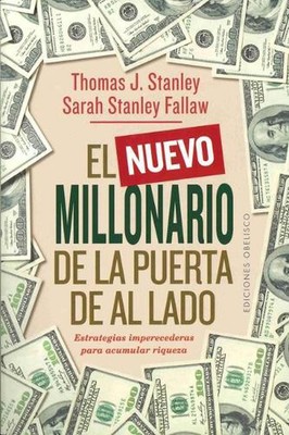 Nuevo Millonario de la Puerta de Al Lado, El by Thomas J. Stanley ...