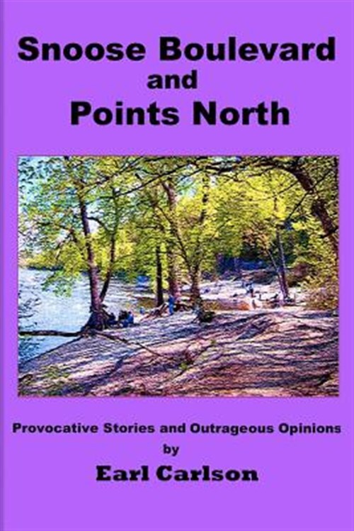 Snoose Boulevard and Points North : Provocative Stories and Outrageous ...