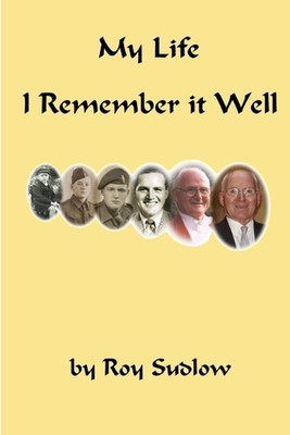 I Remember it Well - Memoirs of an Ordinary Man! by Roy Sudlow (English ...