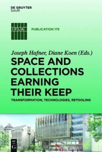 Space and Collections Earning their Keep: Transformation, Technologies ...