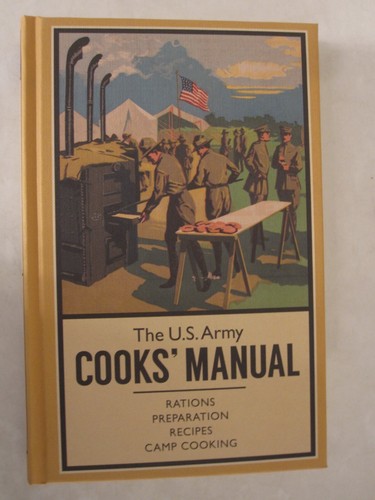 The U.S. Army Cooks - Rations, Preparation, Recipes, Camp Cooking | eBay