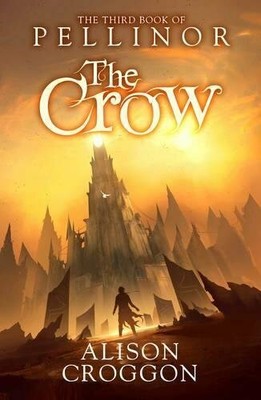 The Crow: The Third Book of Pellinor (The Books of by Croggon, Alison ...