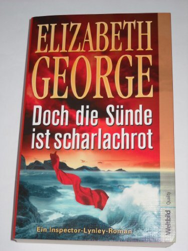 Doch die Sunde ist scharlachrot (Ein Inspector-Lynley-Roman), Elizabeth ...