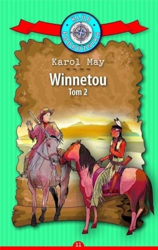 Winnetou. Czesc 2. Kolekcja: Klub Podroznika. Tom 11 by Karl May Book ...