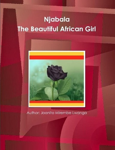 Njabala - The Beautiful African Girl by Joanita Mirembe Lwanga (English) Paperba 9780244355227 ...