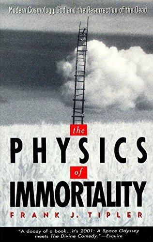 The Physics of Immortality: Modern Cosmology, God and the Resurr ...