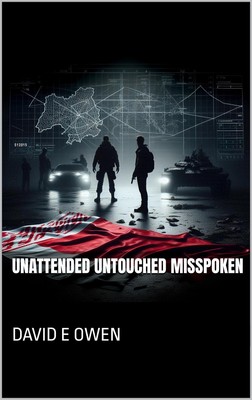 David E Owen Unattended Untouched Misspoken (Paperback) Owen Stone (UK ...