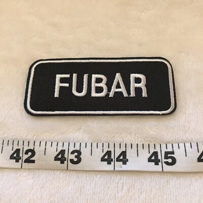 FUBAR F’ed Up Beyond All Recognition Embroidered Iron On Patch Black ...