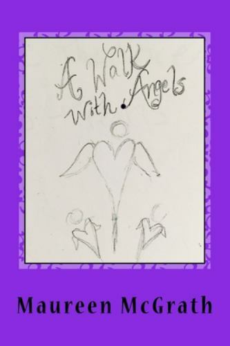 A Walk with Angels by McGrath, Maureen 9781533559159| eBay