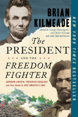The President and the Freedom Fighter: Abraham Lincoln, Frederick ...