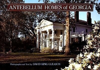 Antebellum Homes of Georgia von David King Gleason (1987, Gebundene ...