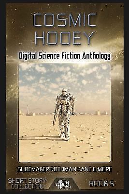 Cosmic Hooey : Digital Science Fiction Anthology by Martin L. Shoemaker ...