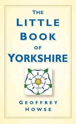 The Little Book of Yorkshire by Howse, Geoffrey Hardback Book The Fast ...