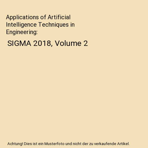 Applications of Artificial Intelligence Techniques in Engineering: SIGMA 2018, V | eBay