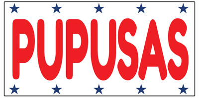 PUPUSAS for sale Vinyl Banner advertising Sign. Full color 2x4 ft, 2x6 ...
