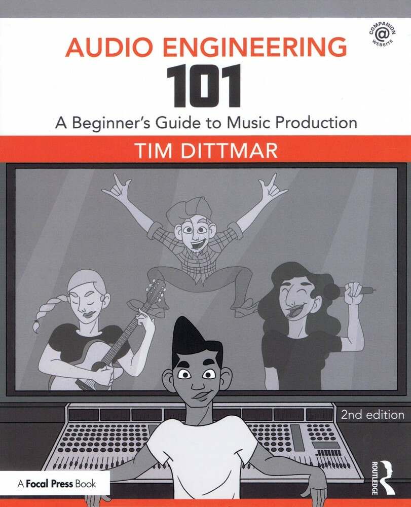 Audio Engineering 101 2nd Edition Beginner's Guide to Music Production ...