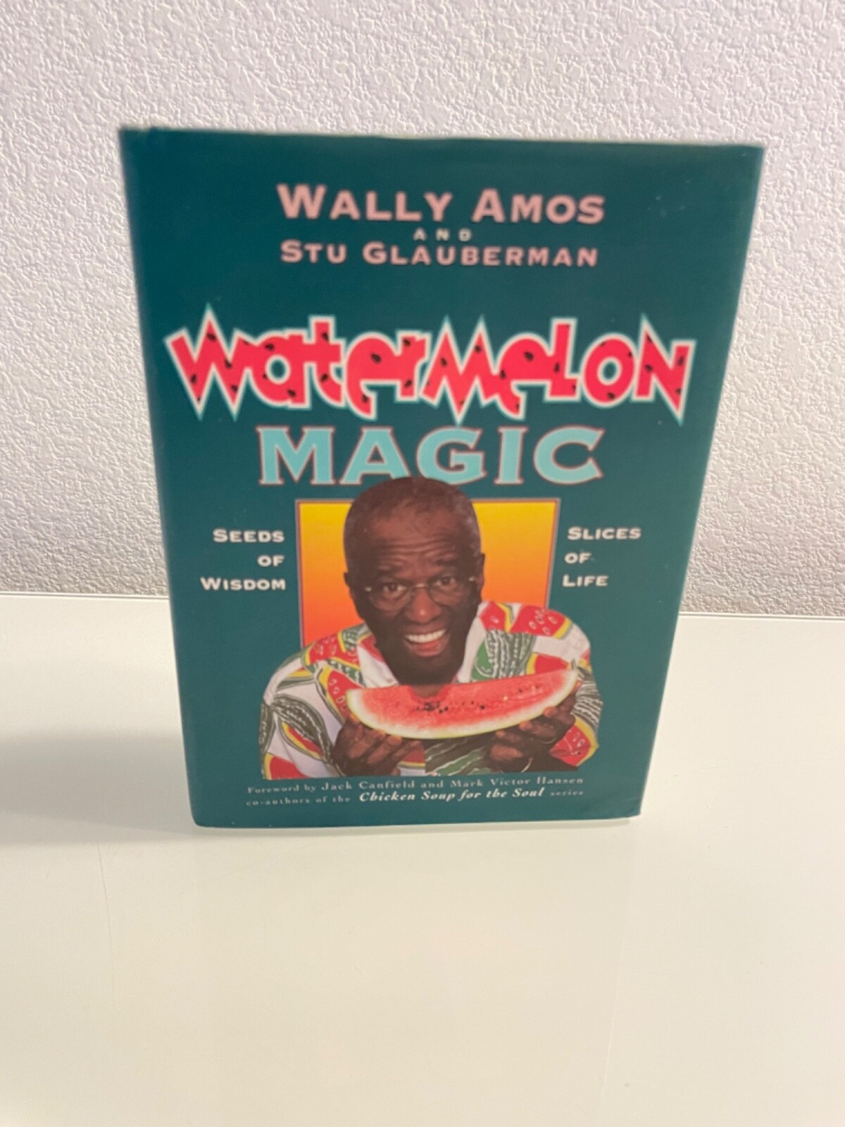 Watermelon Magic: Seeds of Wisdom, Slices of Life by Wally Amos 1996 ...