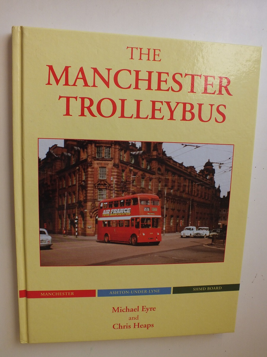 The Manchester Trolleybus by Mike Eyre, Chris Heaps (Hardcover, 2008 ...