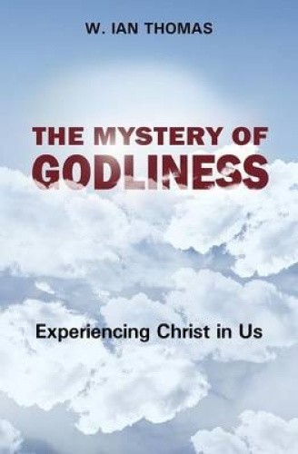 The Mystery Of Godliness, by Major W Ian Thomas [Paperback] NEUF | eBay